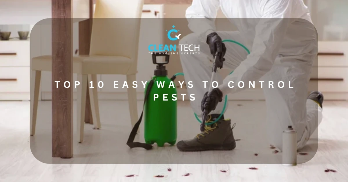 Top 10 Easy Ways To Control Pests | Clean Tech